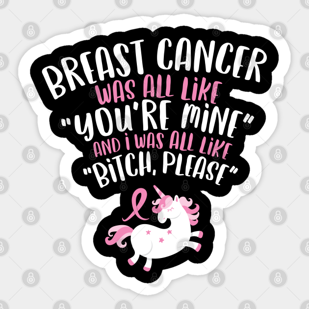 Breast Cancer Bitch Please Funny Quote Unicorn Breast Cancer